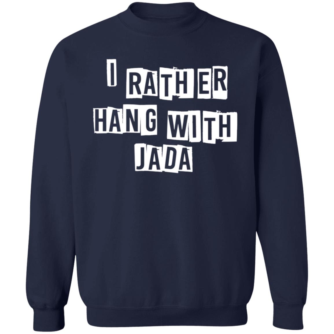 I Rather Hang With Jada Hoodie Freebandz Merch - Briotee