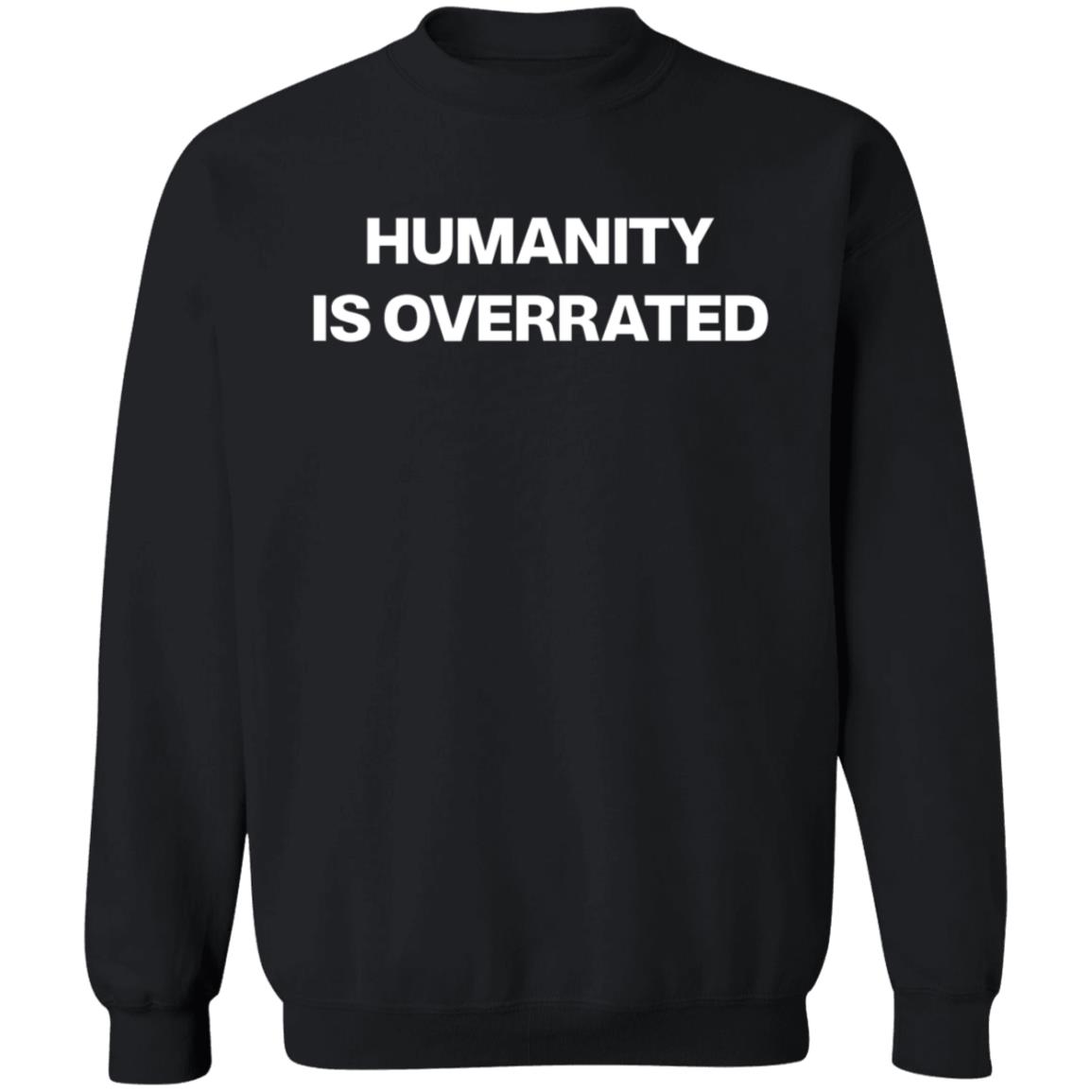 Humanity Is Overrated T Shirt - Briotee